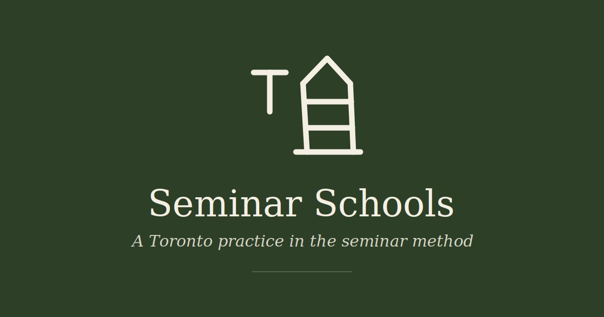 Seminar Schools. Toronto reading rooms, tutoring, and a calendar of ...